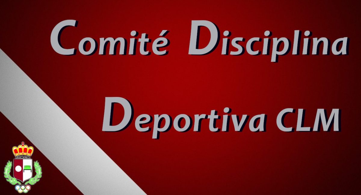 COMITÉ de DISCIPLINA DEPORTIVA CLM